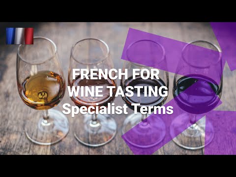 French for Wine Tasting - What Are Specialist Terms You Might Hear?