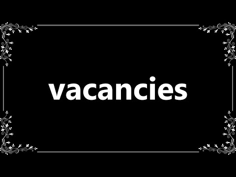 Vacancies - Meaning and How To Pronounce