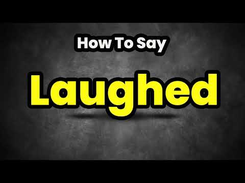 How To Pronounce Laughed? (CORRECTLY) Meaning & Pronunciation