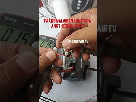 Paano malaman kung sira na ang thermal fuse ng electric fan o hindi pa.
