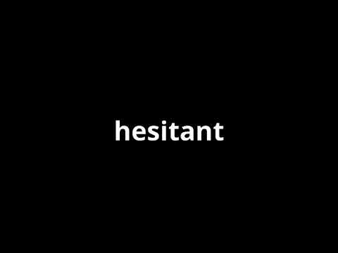 what is the meaning of hesitant