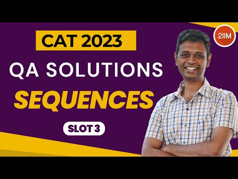 CAT 2023 Slot 3 | Sequences | 2IIM CAT Prep | CAT 2024