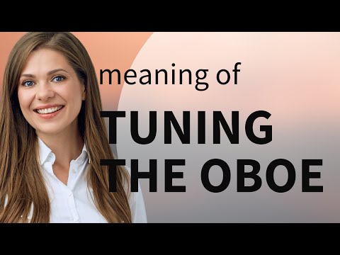 Understanding the Phrase "Tuning the Oboe"