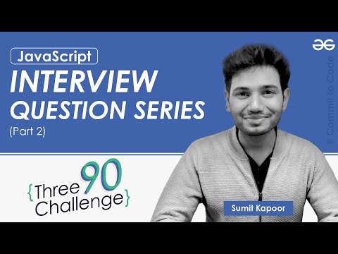 JavaScript | Part 2 | Interview Question Series | GeeksforGeeks