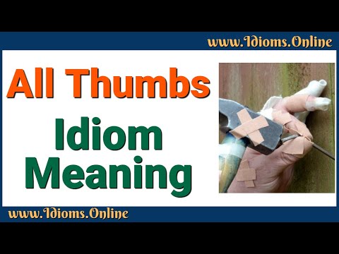 All Thumbs Idiom Meaning - English Expression Videos