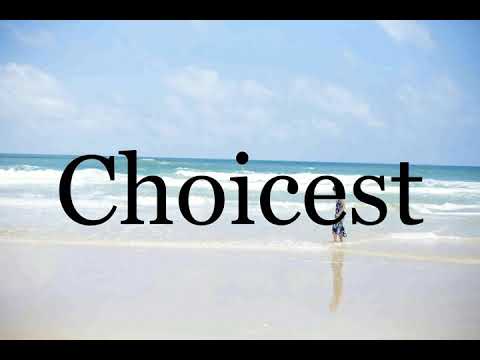 How To Pronounce Choicest🌈🌈🌈🌈🌈🌈Pronunciation Of Choicest
