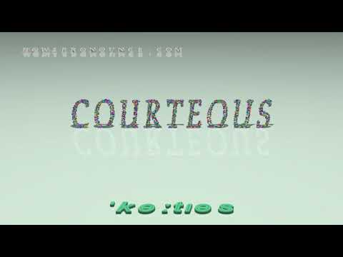 courteous - pronunciation + Examples in sentences and phrases