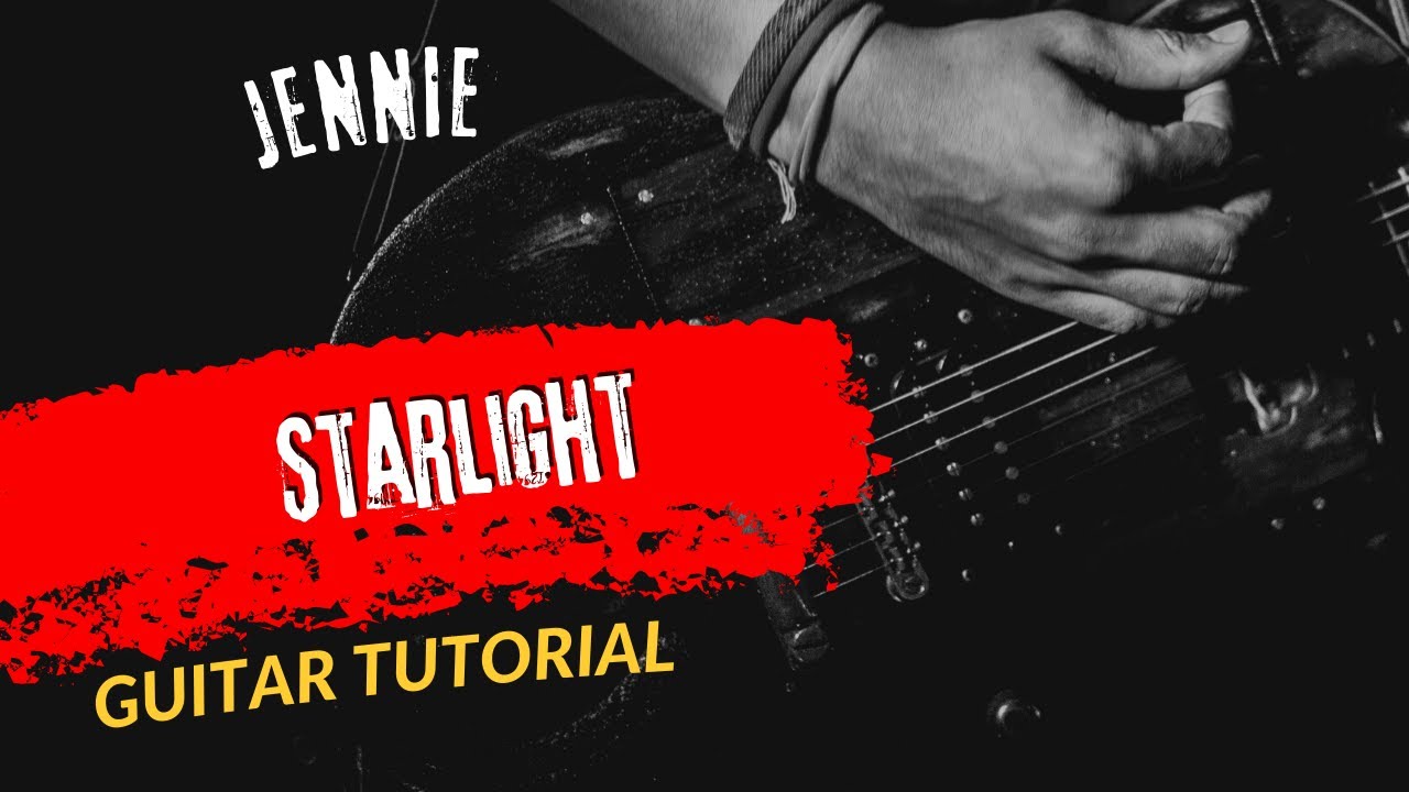 Guitar Tutorial JENNIE Starlight
