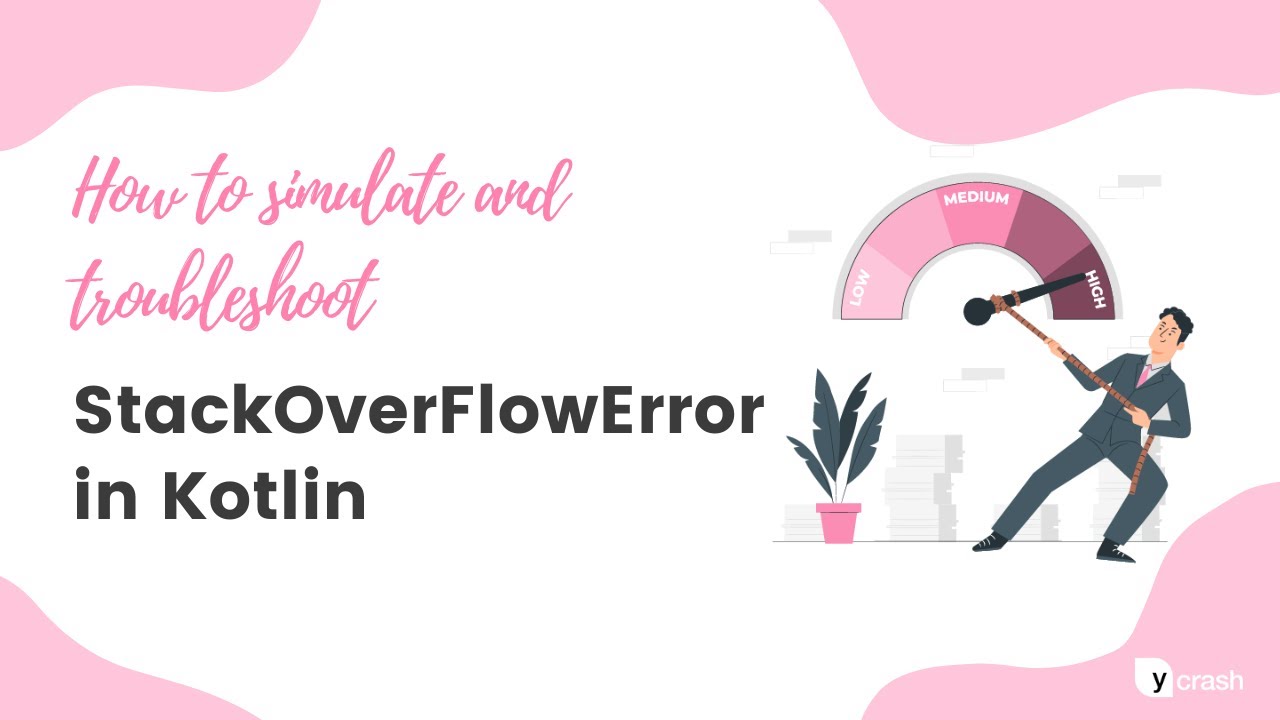 Simulating & troubleshooting StackOverflowError in Kotlin