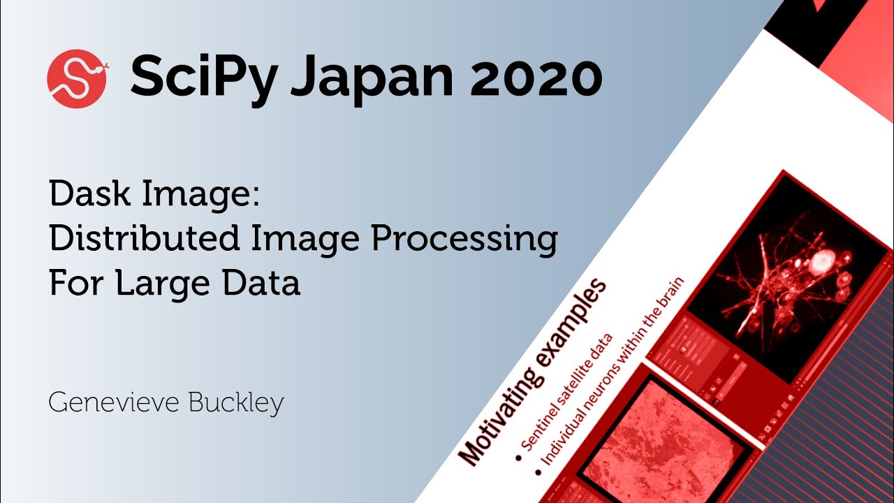 Dask Image - Distributed Image Processing For Large Data | Genevieve Buckley | SciPy Japan 2020