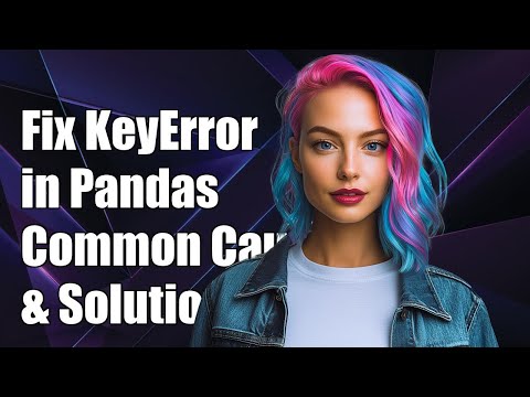 Fixing KeyError: False in Pandas DataFrame - Common Causes & Solutions