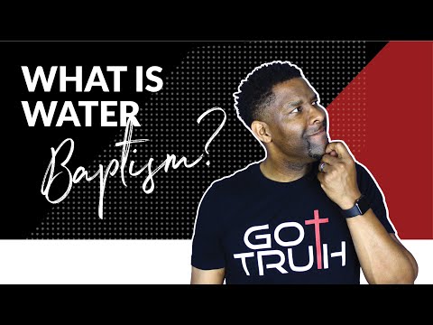 What is Water Baptism and Why do we Do it? | Q&A