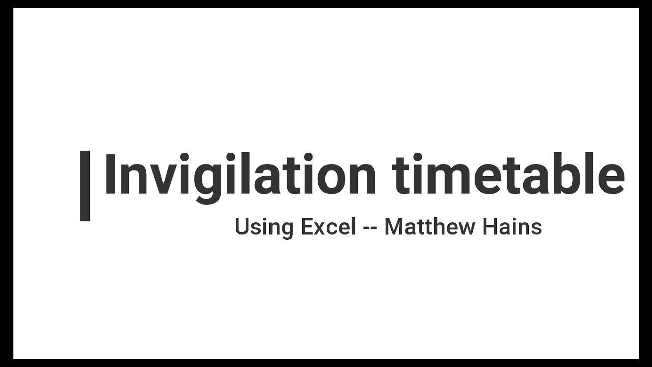 Invigilation timetable