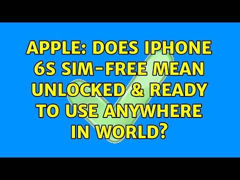 Apple: Does iPhone 6s SIM-FREE mean UNLOCKED & ready to use anywhere in world? (2 Solutions!!)
