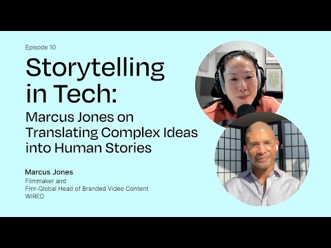 Storytelling in Tech: Marcus Jones on Translating Complex Ideas into Human Stories