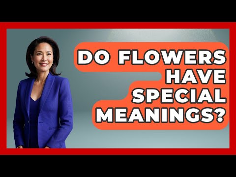 Do Flowers Have Special Meanings? - The Love Workshop