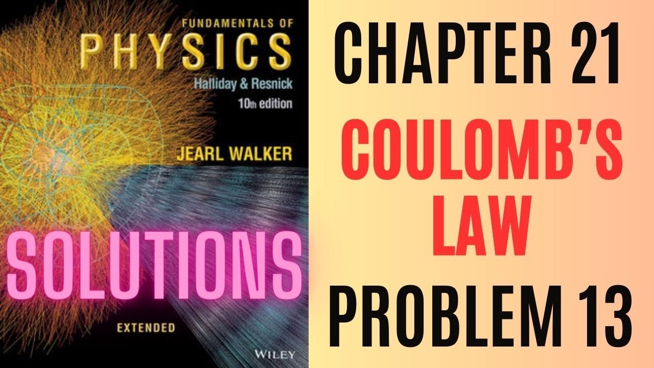 Halliday resnick chapter 21 problem 13 solution | Fundamentals of physics 10e solutions