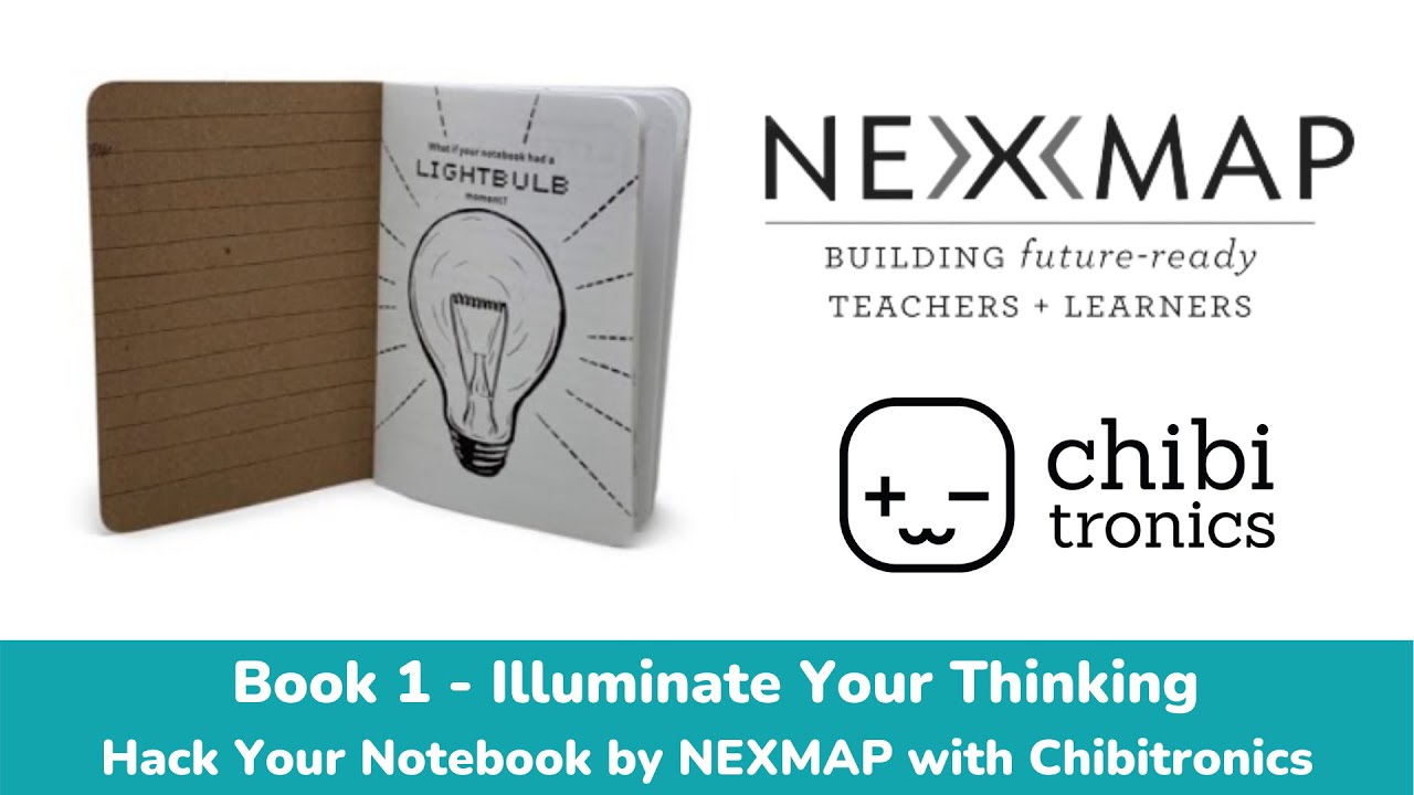 Hack Your Notebook 1 - Illuminate Your Thinking by NEXMAP and Chibitronics
