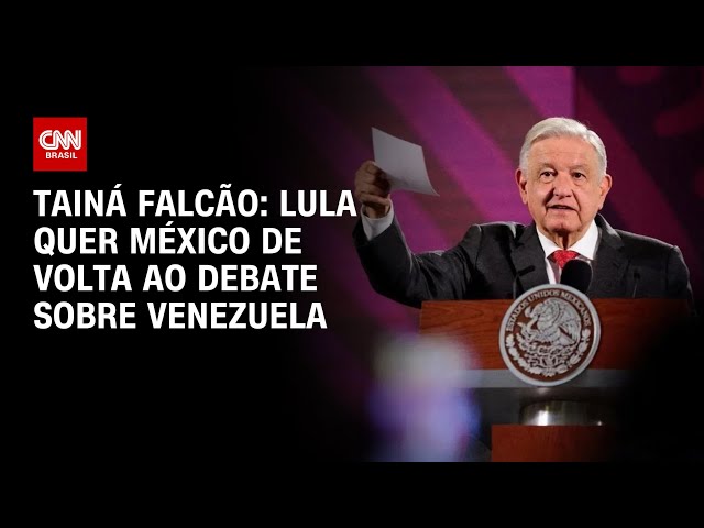 Lula quer México de volta à “troica“ sobre Venezuela | Blogs | CNN Brasil
