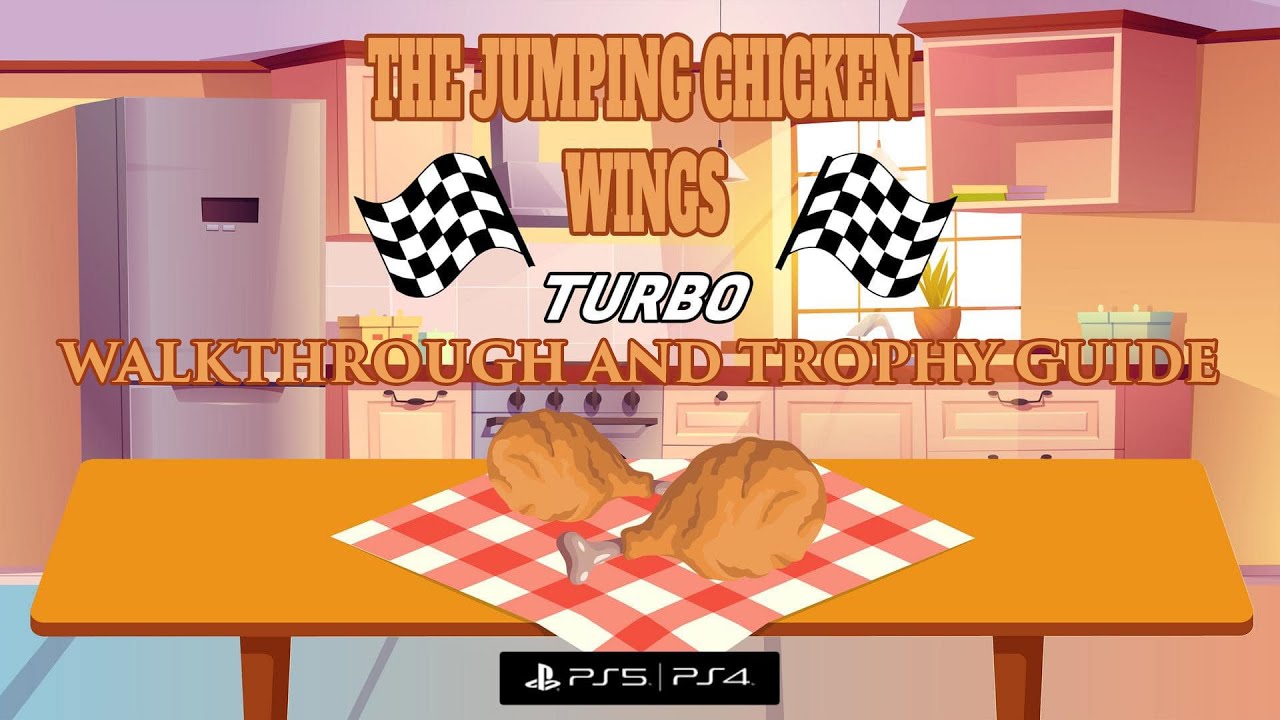 The Jumping Chicken Wings: TURBO - Walkthrough | Trophy Guide | Achievement Guide