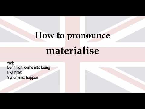 How to pronounce 'materialise' + meaning