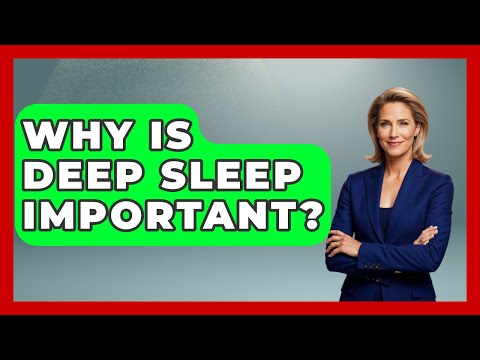Why Is Deep Sleep Important? - Cognitive Therapy Hub