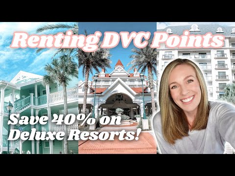 Renting DVC Points 101 | Benefits of Renting Disney Vacation Club Points 2024