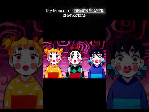 My Mom rateβs DEMON SLAYER CHARACTERS π
π« #anime #demonslayer #shorts #animeshorts