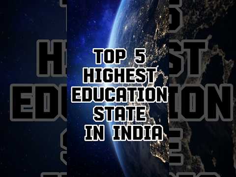 TOP 5 HIGHEST EDUCATION STATE IN INDIA #shorts #short #viral #video #trending #youtube #ytshorts