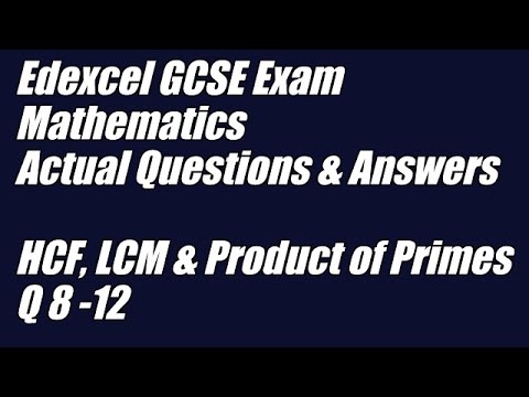 How to work with HCF and LCM - actual exam questions 8 - 12