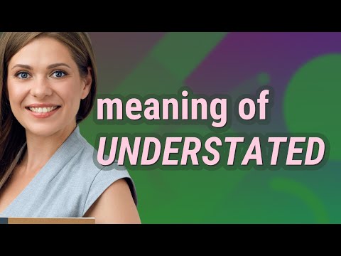 Understated | meaning of Understated