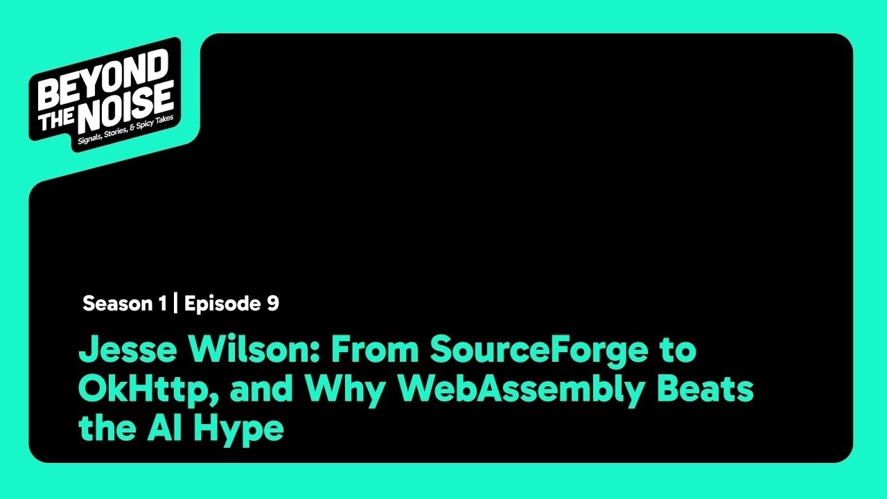 Jesse Wilson: From SourceForge to OkHttp, and Why WebAssembly Beats the AI Hype