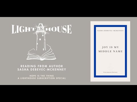 HOPE SPECIAL: Sasha Debevec-McKenney reads from JOY IS MY MIDDLE NAME