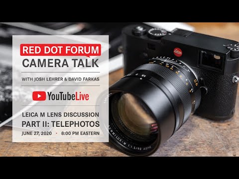 Red Dot Forum Camera Talk: Telephoto Leica M Lenses