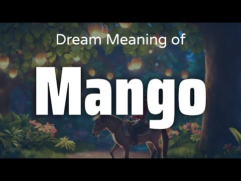 Mango Dream Meaning & Symbolism | Interpretation Psychology
