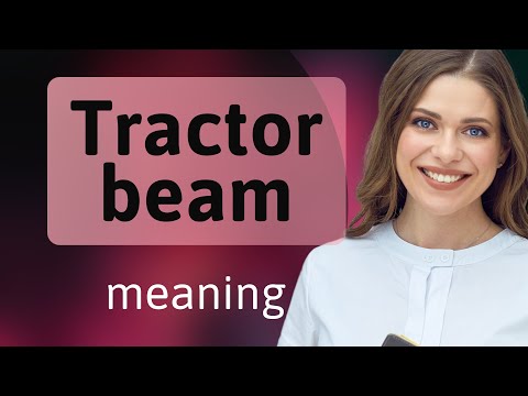 Understanding "Tractor Beam": A Guide for English Learners