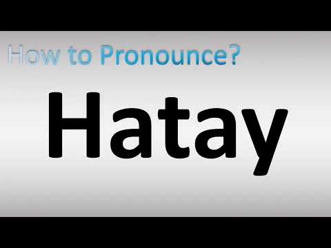 How to Pronounce Hatay