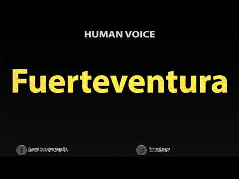 How To Pronounce Fuerteventura