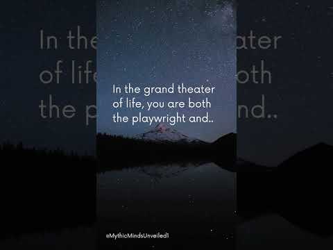 In the grand theater of life, you are both the playwright and.. #shorts