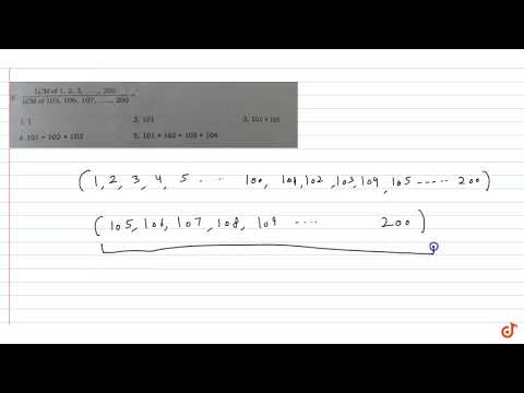 ` (LCM of 1, 2, 3, ......, 200)/(LCM of 105, 106, 107, ......, 200)=`