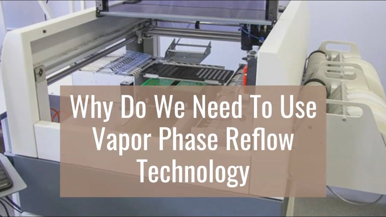 Why Do We Need To Use Vapor Phase Reflow Technology
