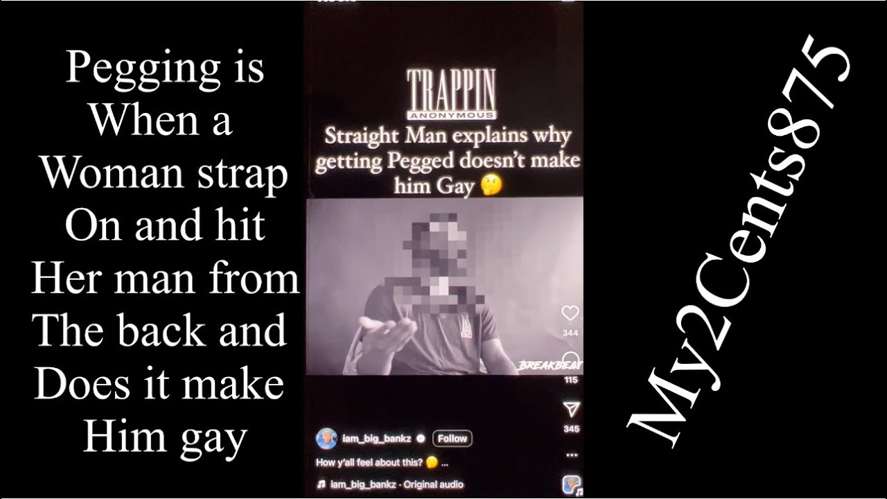 If your man into getting pegged does that make him gay