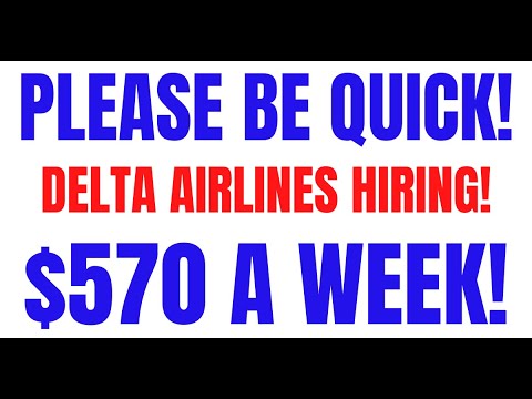 Please Be Quick | Delta Airlines Hiring | $570 A Week | Best Work From Home Job Hiring Now 2022