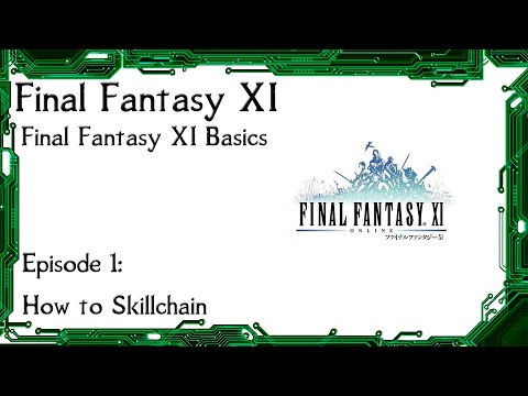 FFXI - The Basics of Skillchains