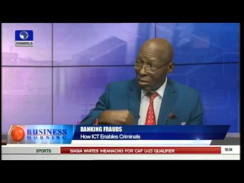 Business Morning How ICT Enables Criminals In Banking Frauds Pt 1