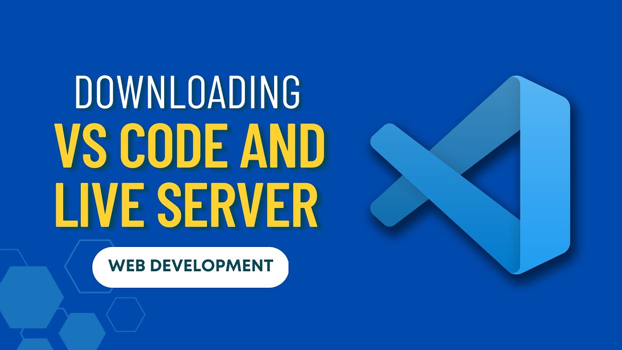 Downloading and installing VS code and live server extension for web development - Vs Code extension