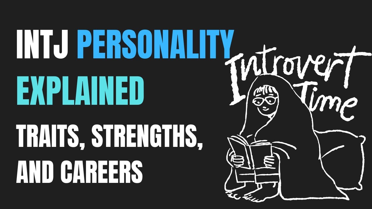 INTJ Personality Type Explained: Careers, Strength and Weakness