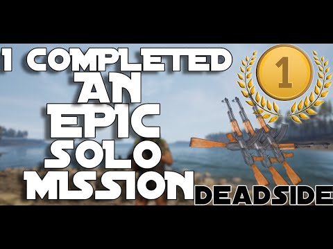 Steam Community :: Video :: I SOLO AN EPIC MISSION AND ELIMINATE ALL PLAYERS | DEADSIDE Survival ...