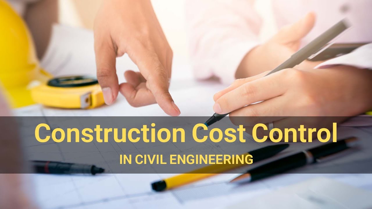 Construction Cost Control in Civil Engineering