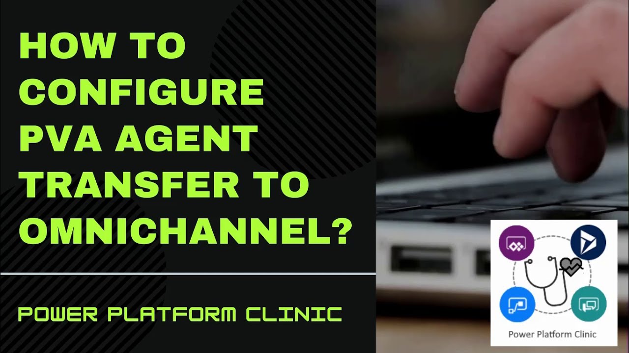 How to configure PVA Agent Transfer to Omnichannel